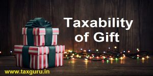 Taxability of Gift U/s 56(2)(X)