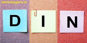 How To Obtain DIN & What All Required To Obtain DIN