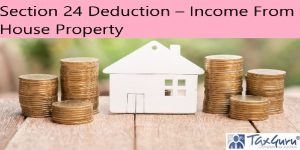 Section 24 Deduction – Income From House Property