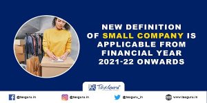 New definition of Small Company is applicable from Financial Year 2021 ...