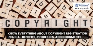 Know Everything about Copyright Registration in India- Benefits ...