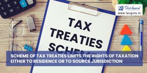 Scheme of tax treaties limits the rights of taxation either to ...