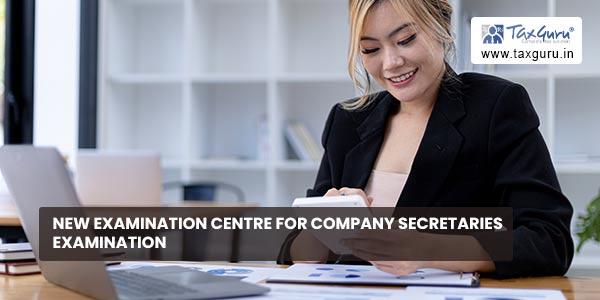 New Examination Centre For Company Secretaries Examination