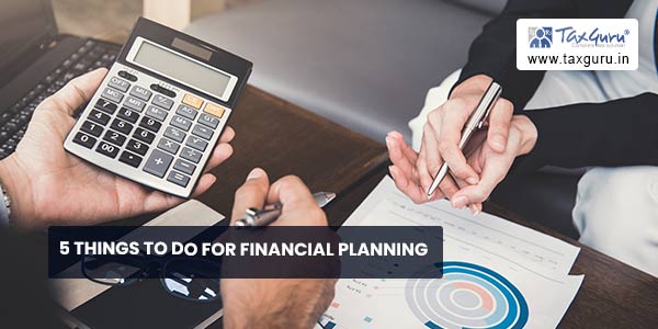 5 Things To Do For Financial Planning