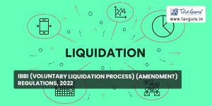 IBBI (Voluntary Liquidation Process) (Amendment) Regulations, 2022