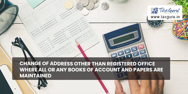 Change of Address other than Registered office where all or any books ...