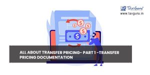 All about transfer pricing- Part 1 -Transfer Pricing Documentation