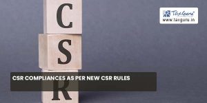 CSR Compliances as per New CSR Rules