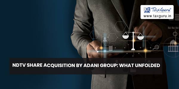 NDTV Share Acquisition by Adani group: What unfolded