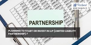 Planning to Start or Invest in LLP (Limited Liability Partnership)