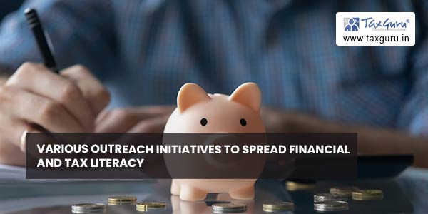 Various outreach initiatives to spread financial and tax literacy
