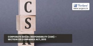 Corporate Social Responsibility (CSR) – Section 135 Companies Act, 2013