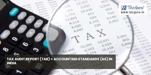 Tax Audit Report (TAR) + Accounting Standards (AS) in India