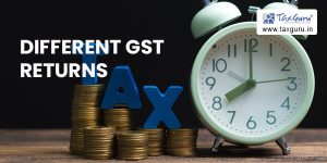 Different GST returns filed by taxpayer with due dates