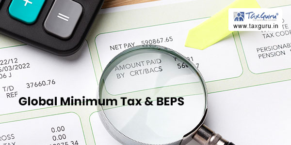 Global Minimum Tax & BEPS – Work in fast track