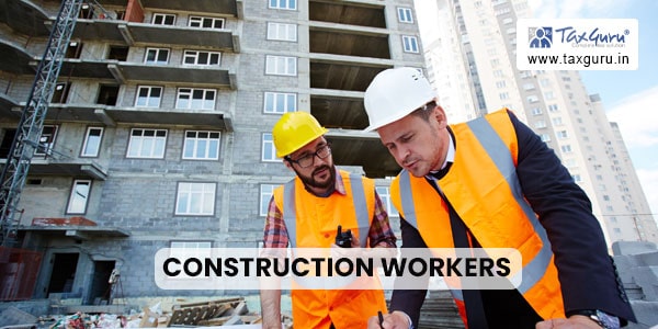 Short Note on Building & Other Construction Workers (RE & CS) – BOCW Act