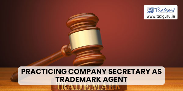 Practicing Company Secretary as Trademark Agent
