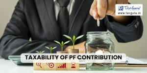 Taxability of PF contribution and Interest
