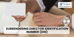 Step-by-Step Process for Surrendering Director Identification Number (DIN)