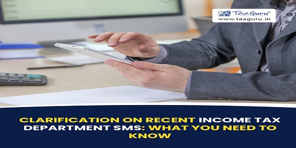 Clarification on Recent Income Tax Department SMS: What You Need to Know