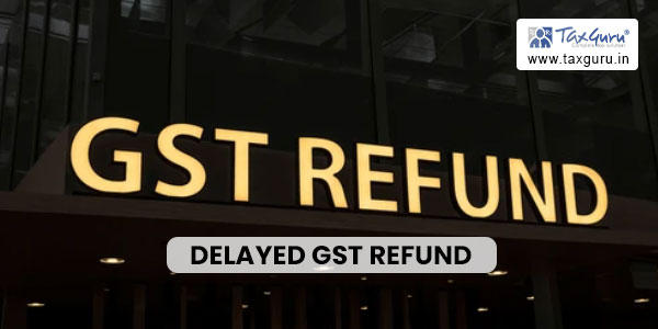 Assessee entitled to Interest on Delayed GST Refund: Gujarat High Court