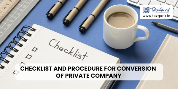 Checklist and procedure for Conversion of Private Company into LLP