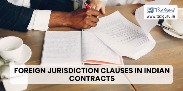 Foreign Jurisdiction Clauses in Indian Contracts: A Legal Perspective