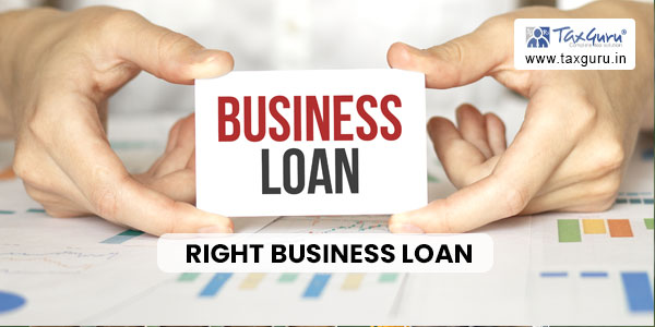 Key Considerations for Choosing the Right Business Loan