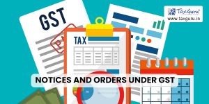 Validity of served Show Cause Notices and Orders under GST