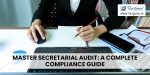 Master Secretarial Audit: A Complete Compliance Guide