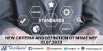 New Criteria and definition of MSME wef 01.07.2020