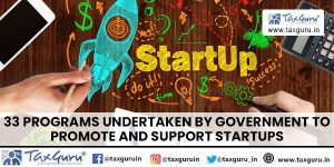 33 programs undertaken by Government to promote and support startups