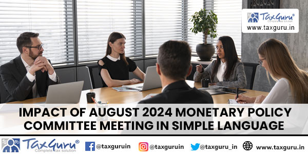 Impact of August 2024 Monetary Policy Committee meeting in simple language