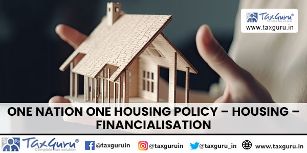 One Nation One Housing Policy – Housing – Financialisation