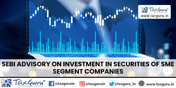 SEBI Advisory on investment in securities of SME Segment Companies