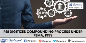 RBI Digitizes Compounding Process Under FEMA, 1999
