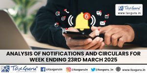 Analysis of Notifications and Circulars for Week ending 23rd March 2025