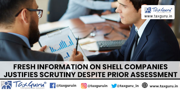 Fresh Information on Shell Companies Justifies Scrutiny Despite Prior ...