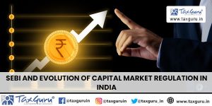 SEBI and Evolution of Capital Market Regulation in India