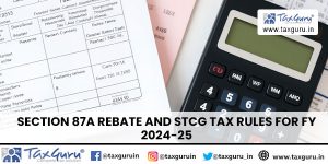 Section 87A Rebate and STCG Tax Rules for FY 2024-25