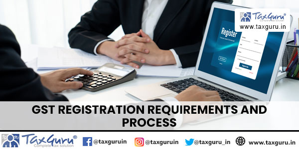 GST Registration Requirements and Process