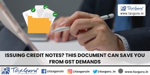 Issuing Credit Notes? This Document Can save You from GST Demands