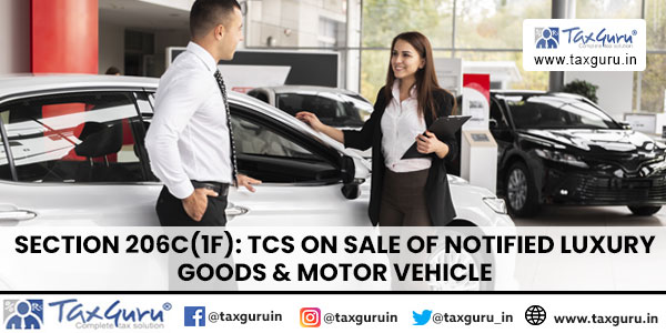 Section 206C(1F): TCS on Sale of Notified Luxury Goods & Motor Vehicle