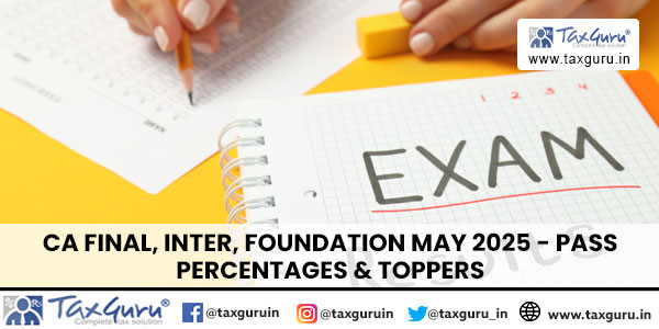 CA Final, Inter, Foundation May 2025 – Pass percentages & toppers