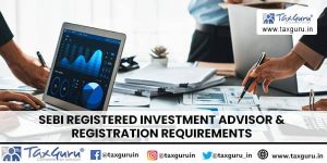 SEBI Registered Investment Advisor & Registration Requirements