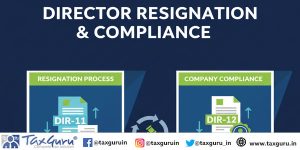 Director Resignation & Compliance: Forms DIR-11 & DIR-12