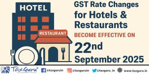 GST Rate Changes for Hotels & Restaurants Become Effective on 22nd ...