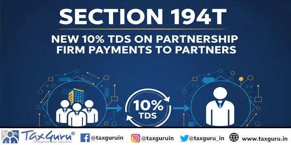Section 194T: New 10% TDS on Partnership Firm Payments to Partners