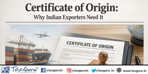Certificate of Origin: Why Indian Exporters Need It