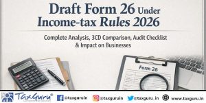 From Form 3CD to Draft Form 26: What the New Tax Audit Framework Means ...